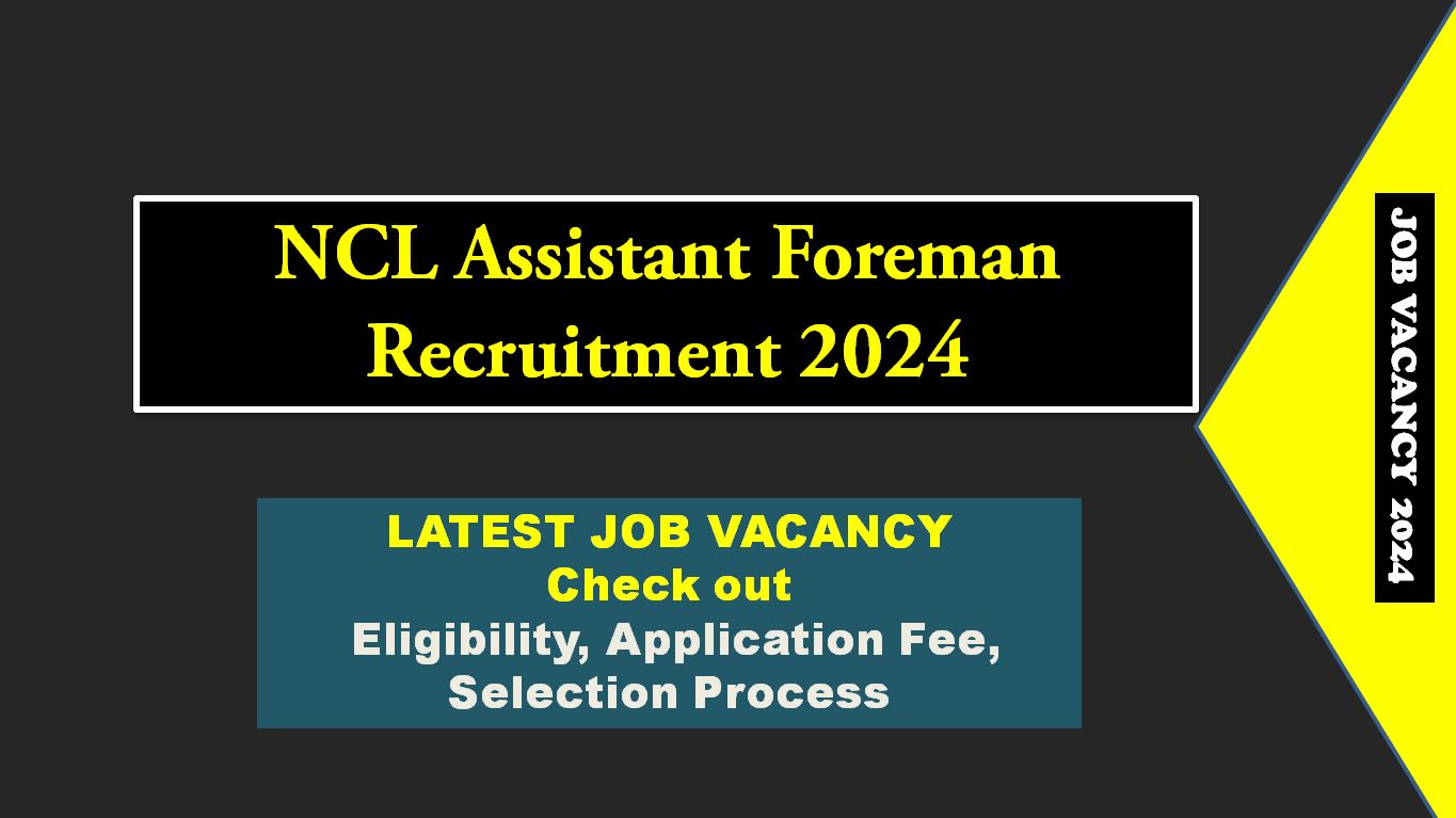 NCL Recruitment 2024: NCL Assistant Foreman Recruitment 2024: Apply Now ...